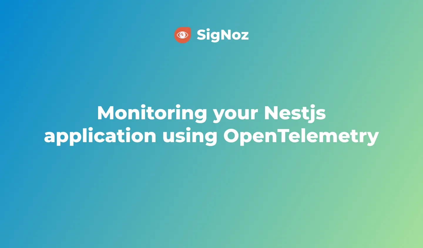 Monitoring your Nestjs application using OpenTelemetry | SigNoz