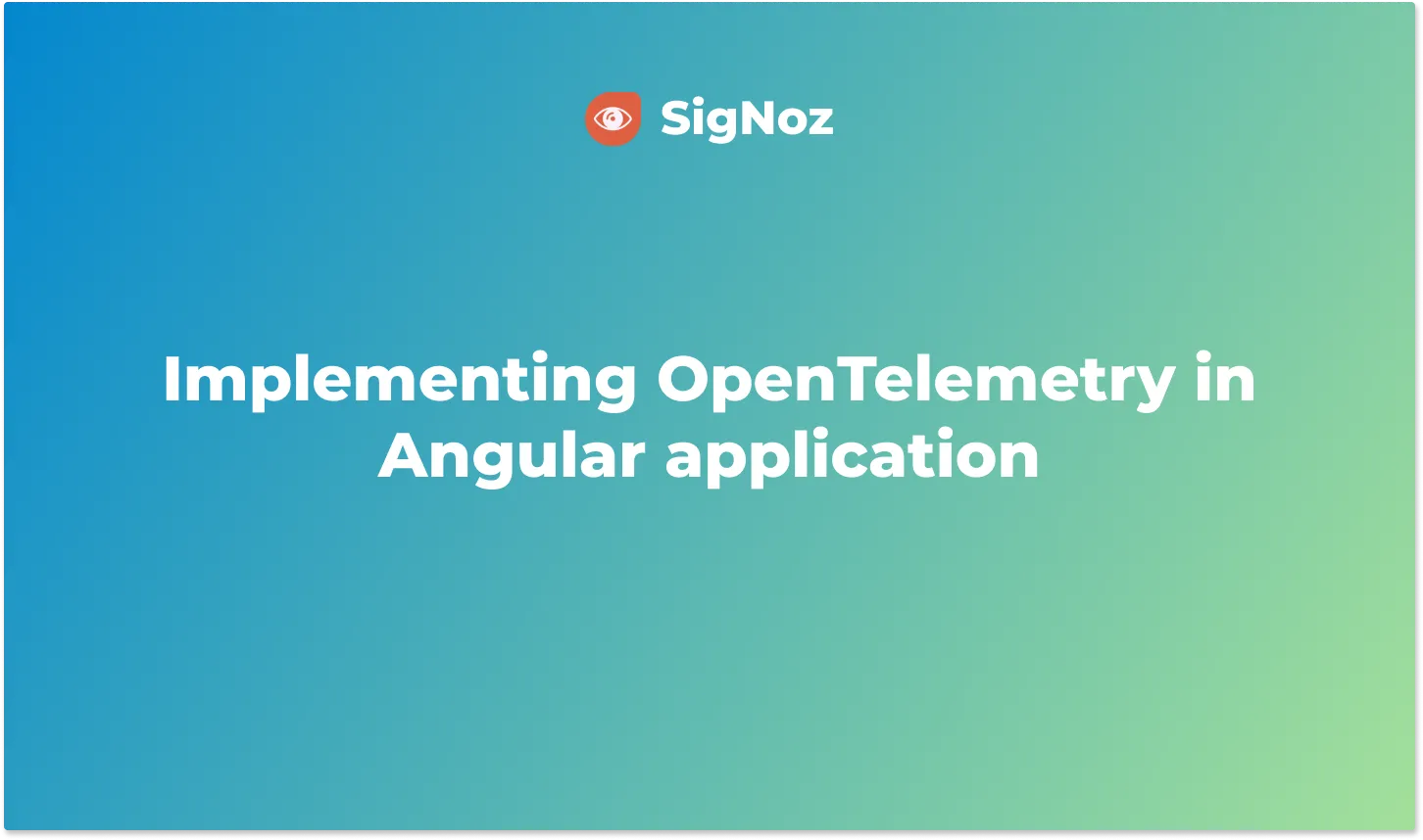 Implementing OpenTelemetry in Angular - A Practical Guide | SigNoz Implementing OpenTelemetry in Angular - A Practical Guide | SigNoz