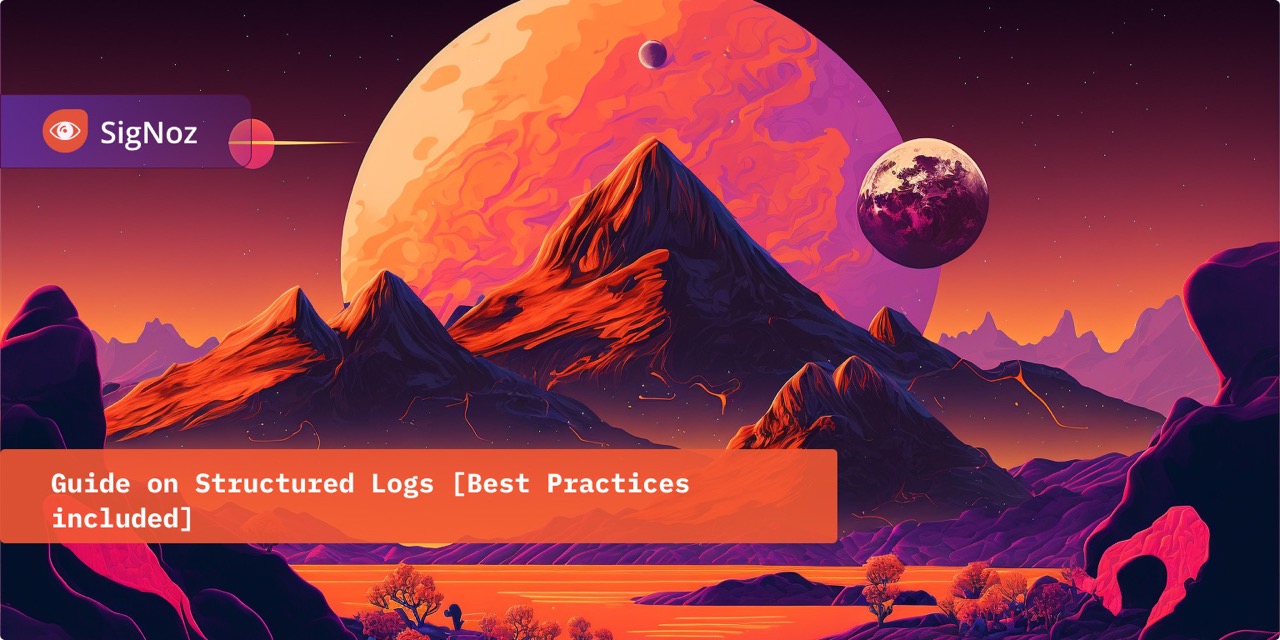 Structured Logging - A Developer's Guide to Better Log Analysis [Best Practices Included] | SigNoz