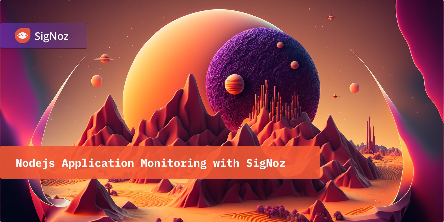 Set Up Application Monitoring For Your Node Js App In 20 Mins With Open Source Signoz Signoz