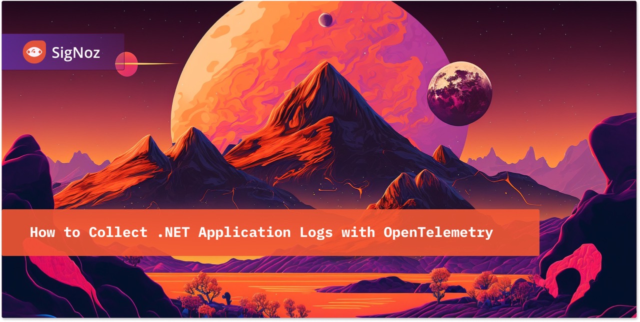 How to Collect .NET Application Logs with OpenTelemetry | SigNoz