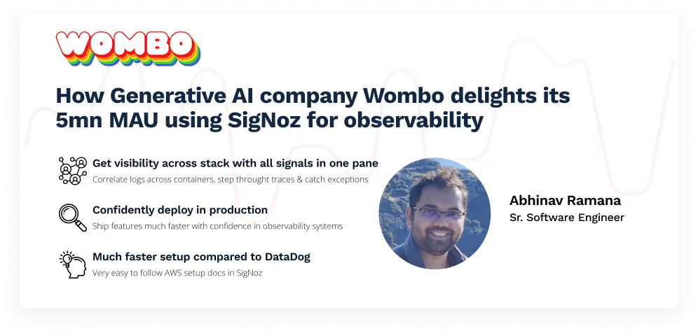 How Generative AI co Wombo provides great experience to its 5mn MAU using SigNoz for ...